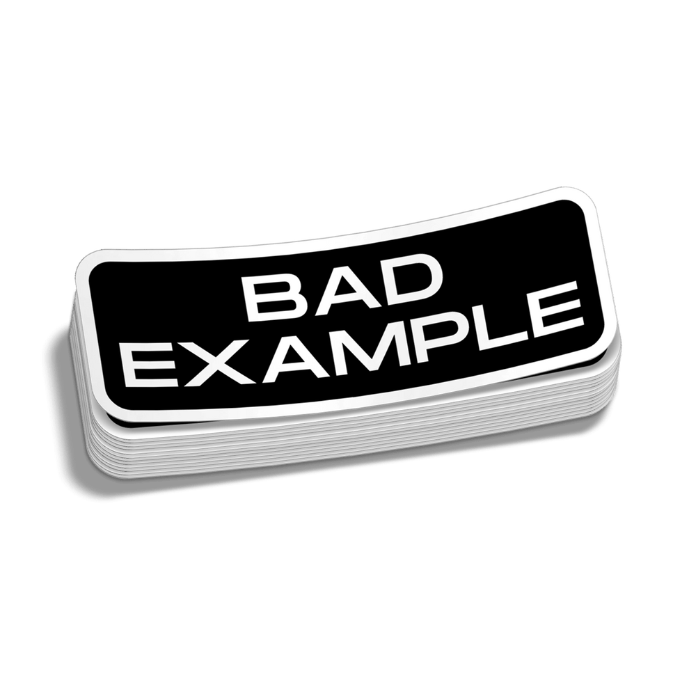 Funny Bad Example Decal